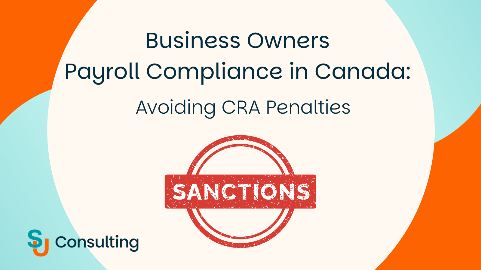 Payroll Compliance in Canada: Avoiding CRA Penalties - SU CONSULTING